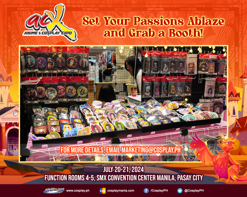 Set your passion ablaze and grab a booth! - Cosplay.ph